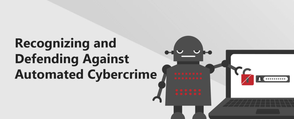 Recognizing and Defending Against Automated Cybercrime